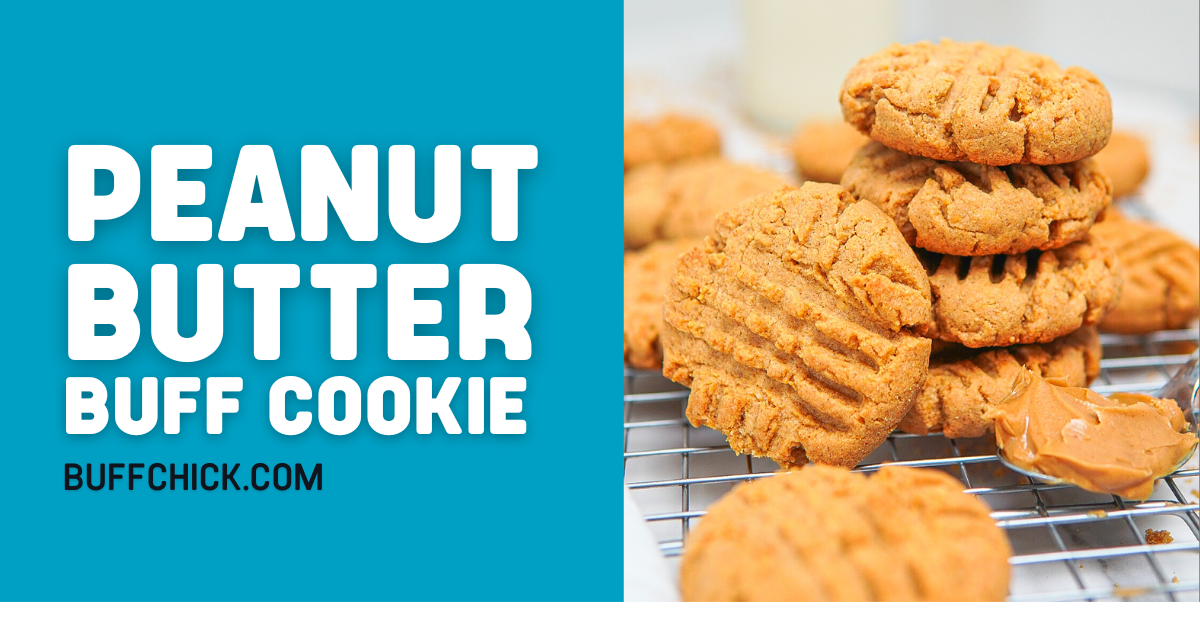 Peanut Butter Buff Cookies – Buff Chick Supplements