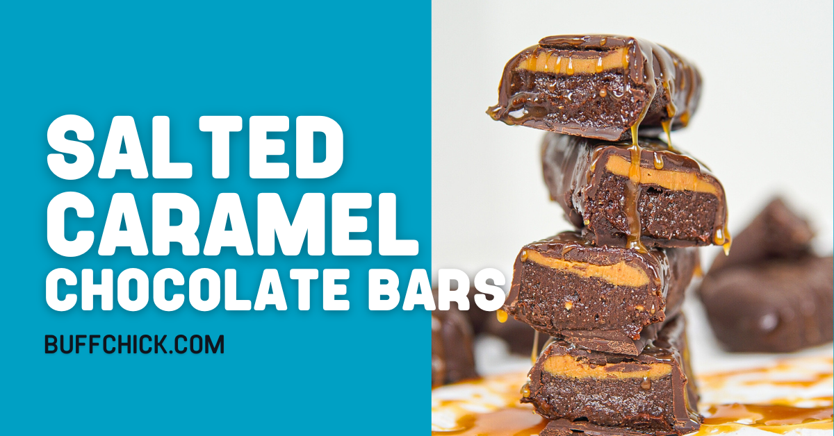 Salted Caramel and Chocolate Bars – Buff Chick Supplements