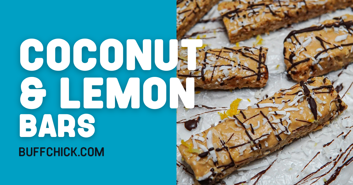 Coconut & Lemon Bars – Buff Chick Supplements