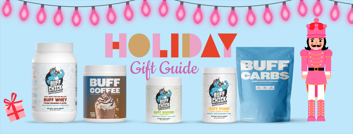 Holiday Gift Guide – Buff Chick Supplements